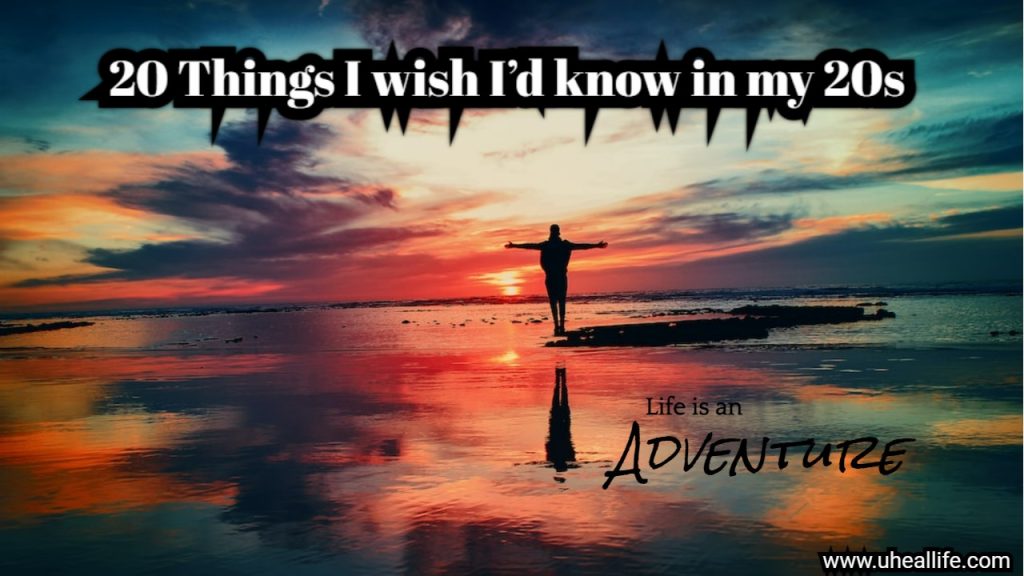 The 20 things I wish I'd known in my 20s