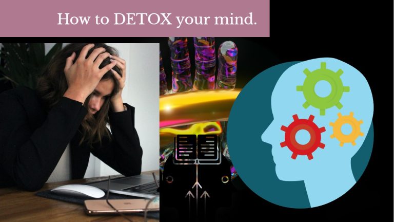 How to DETOX your mind.