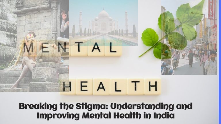 Breaking the Stigma: Understanding and Improving Mental Health in India