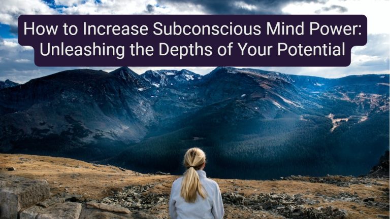 How to Increase Subconscious Mind Power: Unleashing the Depths of Your ...