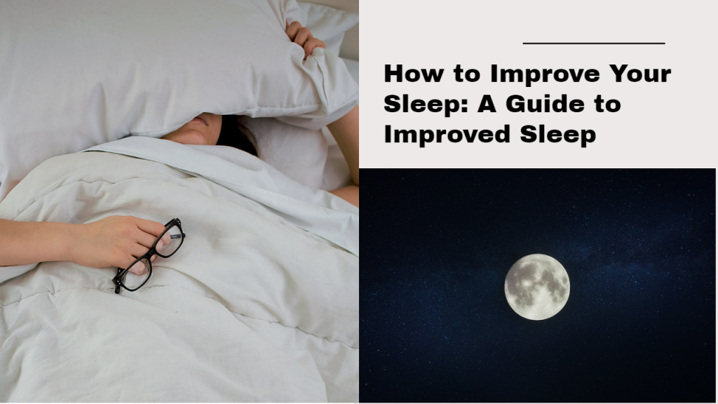 How to Improve Your Sleep: A Guide to Improved Sleep