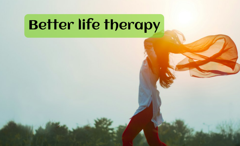 A Better Life: Exploring the Transformative Power of Therapy