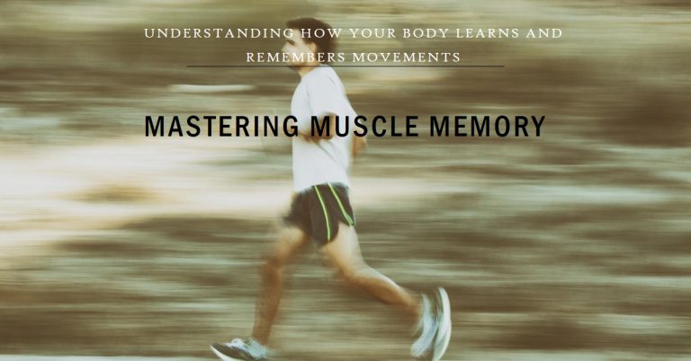 Understanding Muscle Memory: How Your Body Learns and Remembers Movements